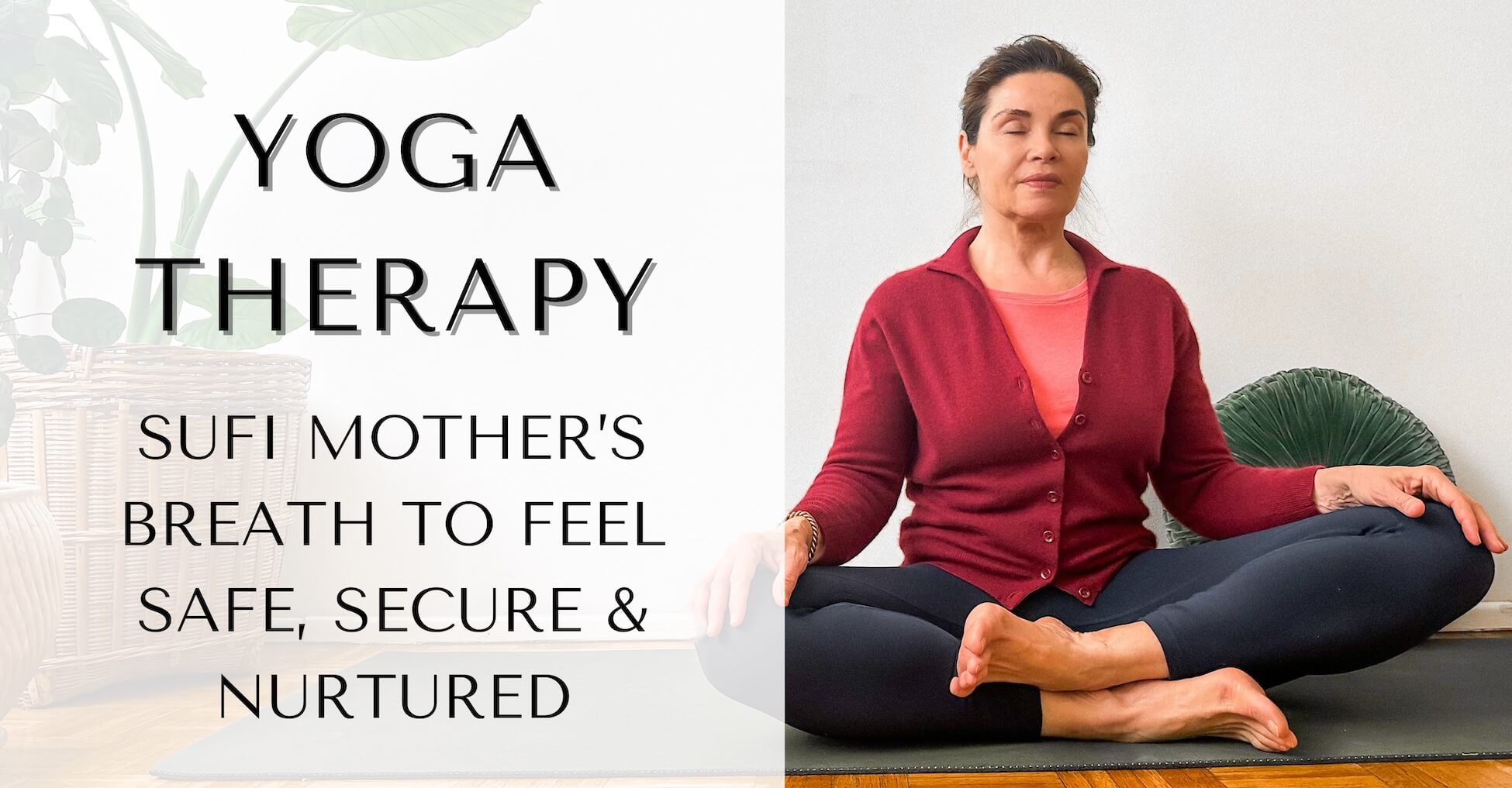 Yoga Therapy: Sufi Mother's Breath to feel Safe, Secure, and Nurtured ...